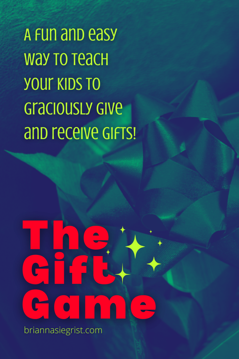 The Gift Game: How to teach kids to receive gifts with graciousness